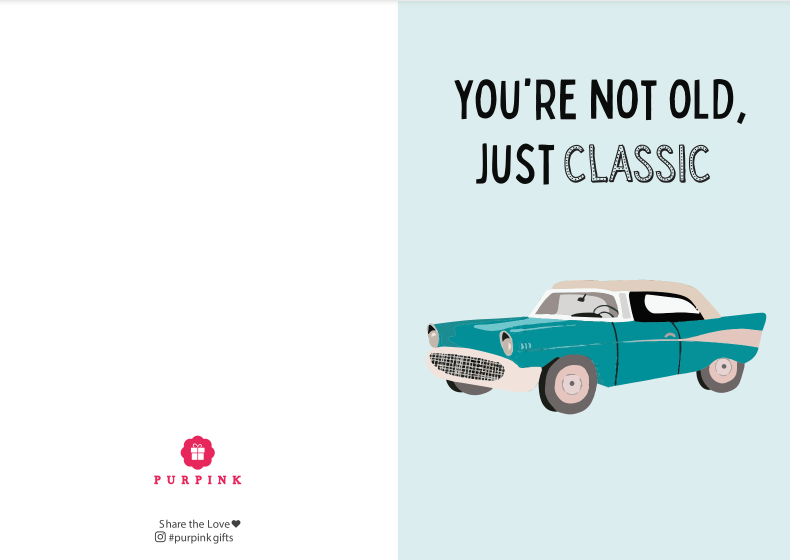 You're Just Classic A6 Card – Purpink Gifts Ltd